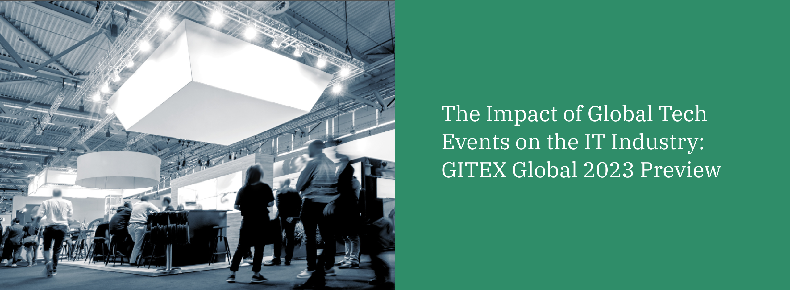 The Impact of Global Tech Events on the IT Industry: A GITEX Global ...